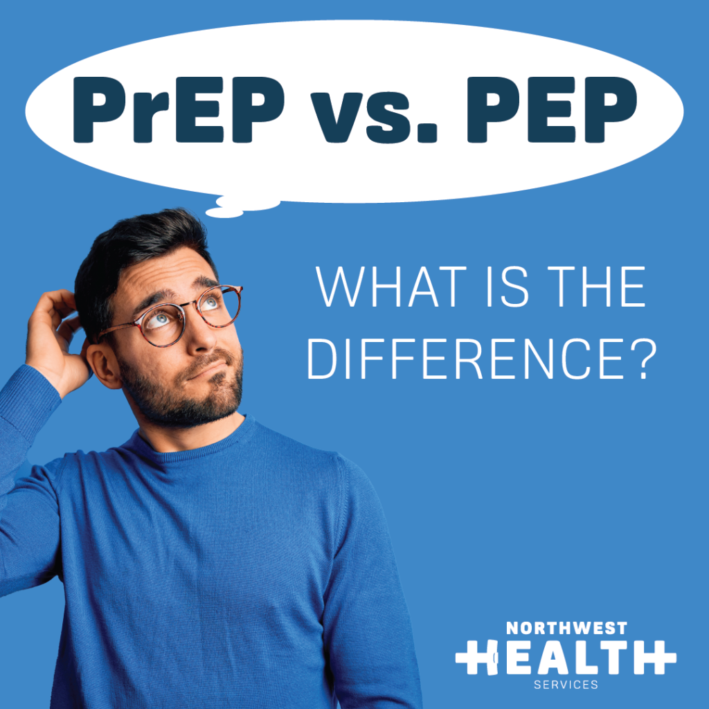 PrEP vs. PEP - Northwest Health Services