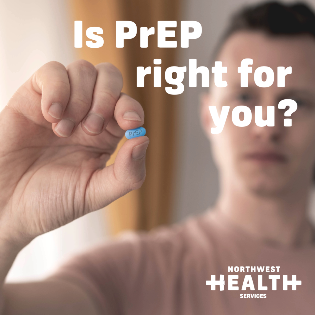 Is PrEP right for you? - Northwest Health Services