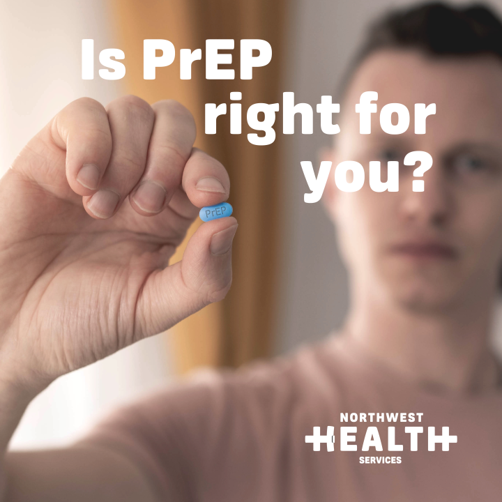 Is PrEP right for you? - Northwest Health Services